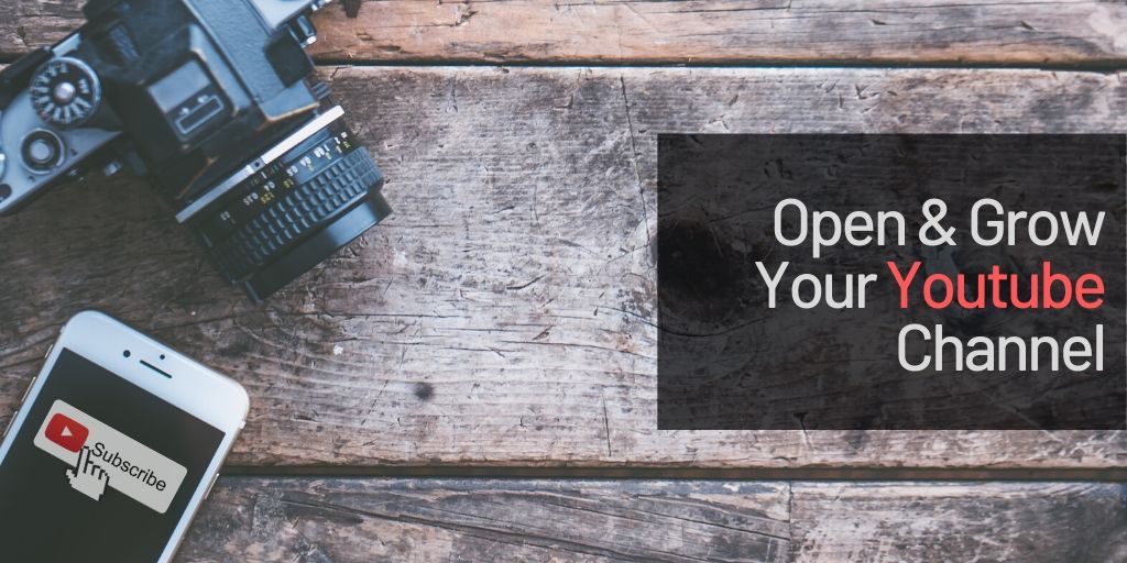Open & Grow Your Youtube Channel In 6 Easy Steps | Mobile Marketing Reads