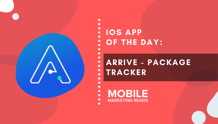 Best iOS Shopping Apps: Arrive - Package Tracker | Mobile Marketing Reads